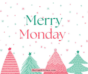 Merry Monday Release – Burlap Kitchen